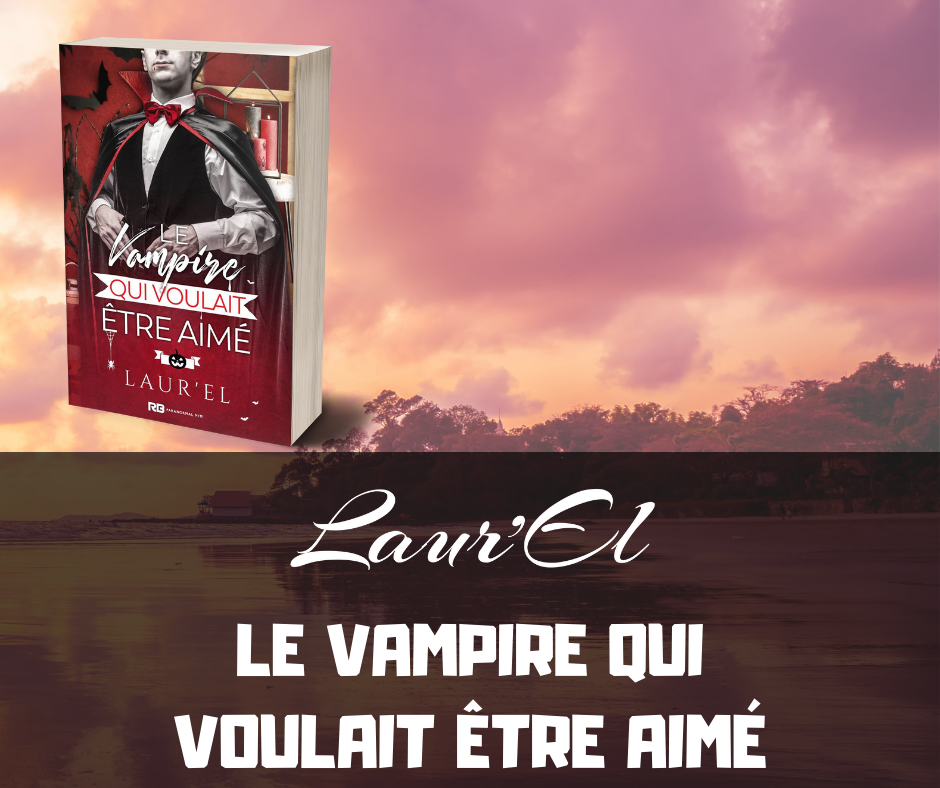 Le Vampire qui voulait être aimé - Laur'El